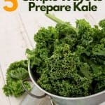 How to Prepare Kale: Five Simple Recipes for You - Simply Healthy Family