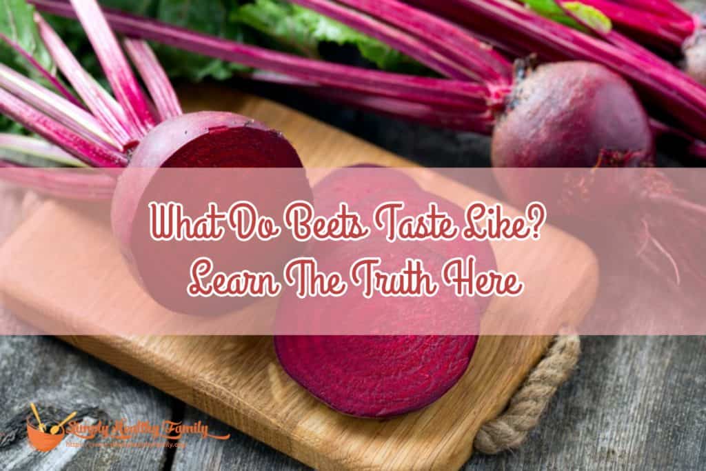 What Do Beets Taste Like? A Flavor Guide - Simply Healthy Family